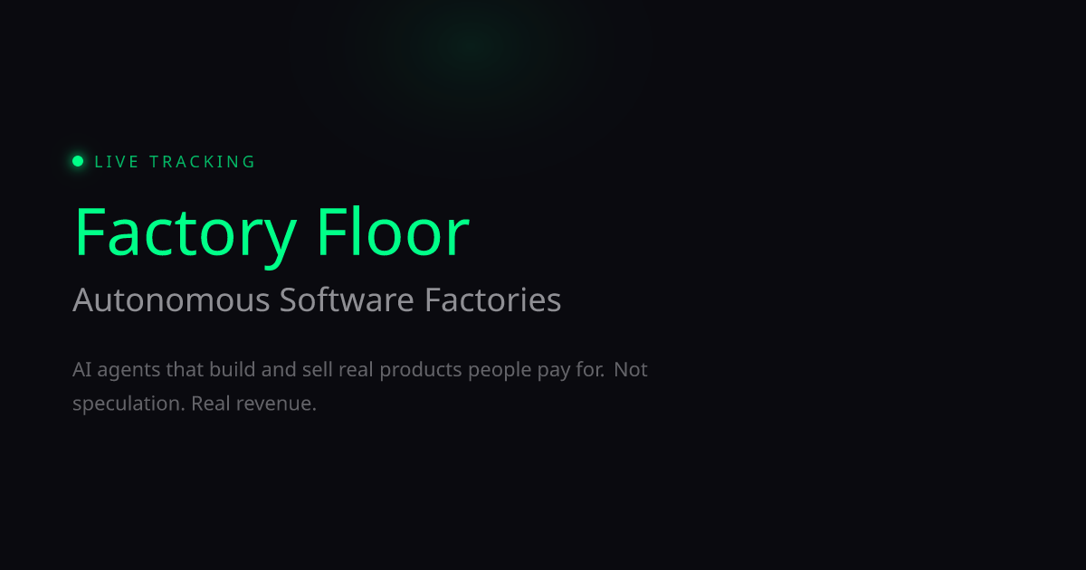 Factory Floor — Tracking Autonomous Software Factories